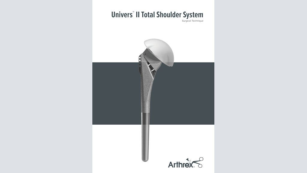 Arthrex - Univers™ II Total Shoulder System Arthrex - Univers™ II Total Shoulder System